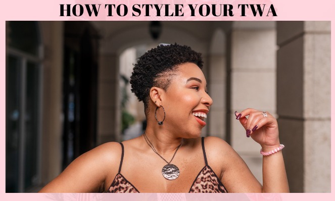 How To Style Your TWA - Leave It 2 Nessa